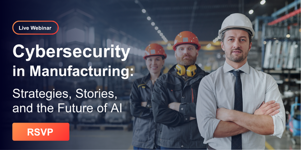 Live Session: Cybersecurity & AI in Manufacturing